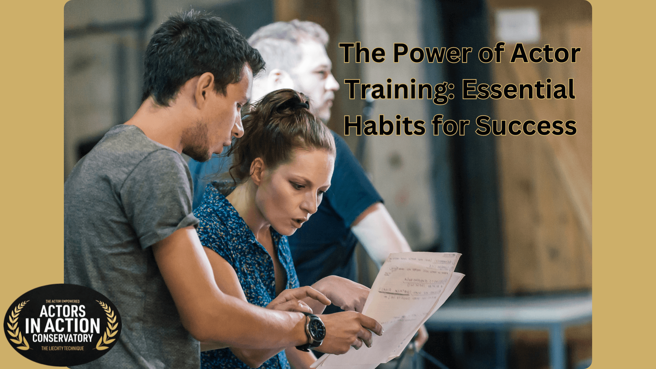The Power of Actor Training: Habits for Success - Julie-Anne Liechty